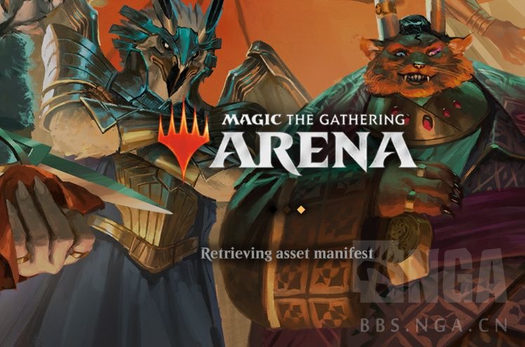 [MTGA] [新人求助] [求助]MTGA卡在 retrieving asset manifest NGA玩家社区