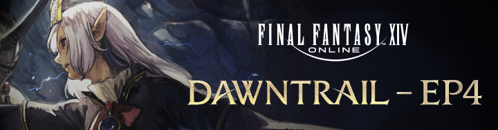 [国际服官网新闻][AUTO][生肉]ミニアルバム 'FINAL FANTASY XIV: DAWNTRAIL - EP4' 配信開始！ NGA玩家社区