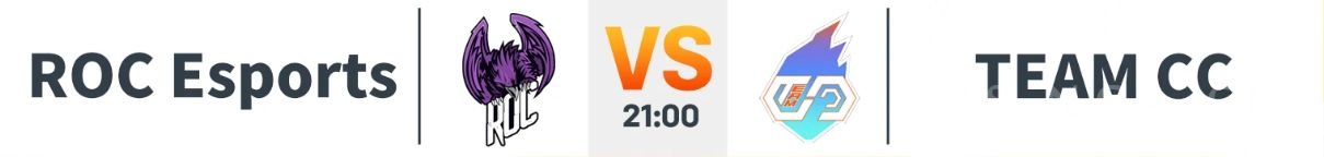 [比赛讨论] CNOWCS第一阶段赛最关键的比赛今晚要开打了，ROC Esports VS Team CC NGA玩家社区